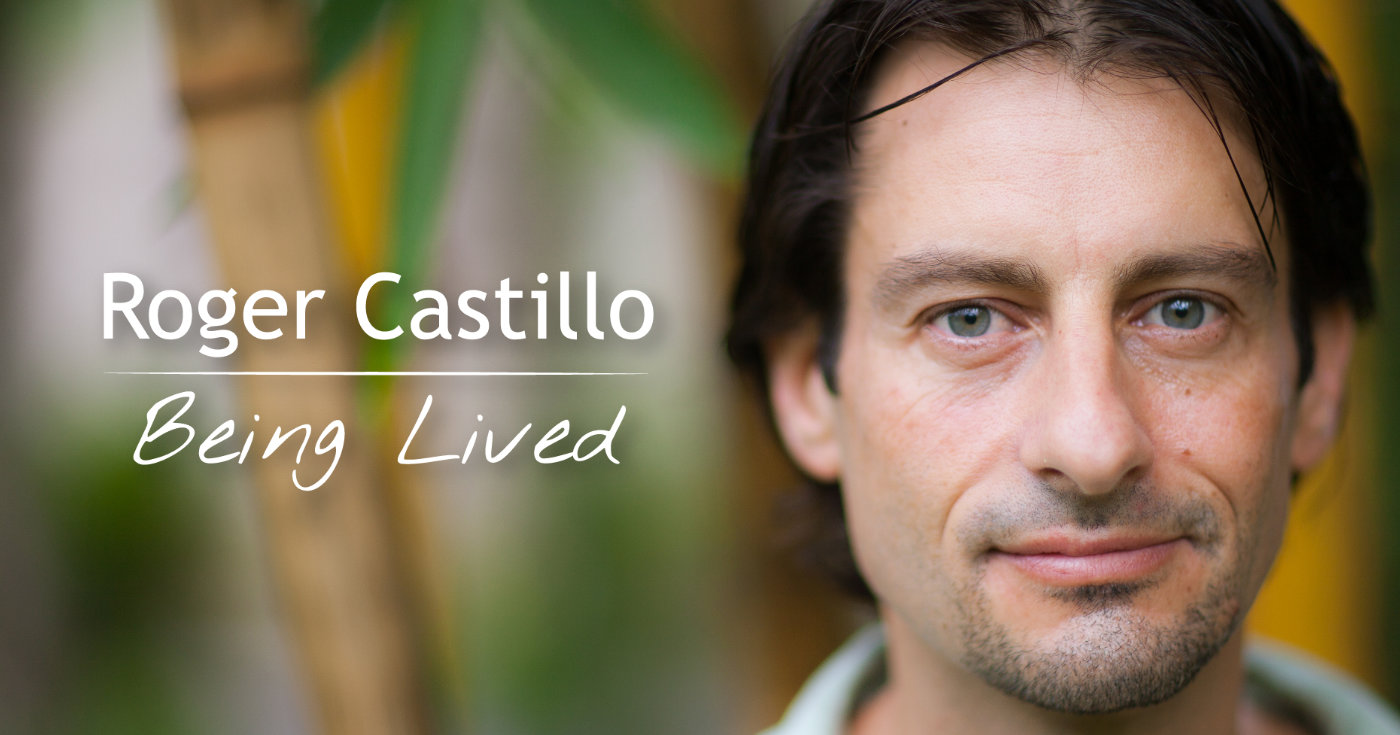 Roger Castillo - Being Lived: Welcome